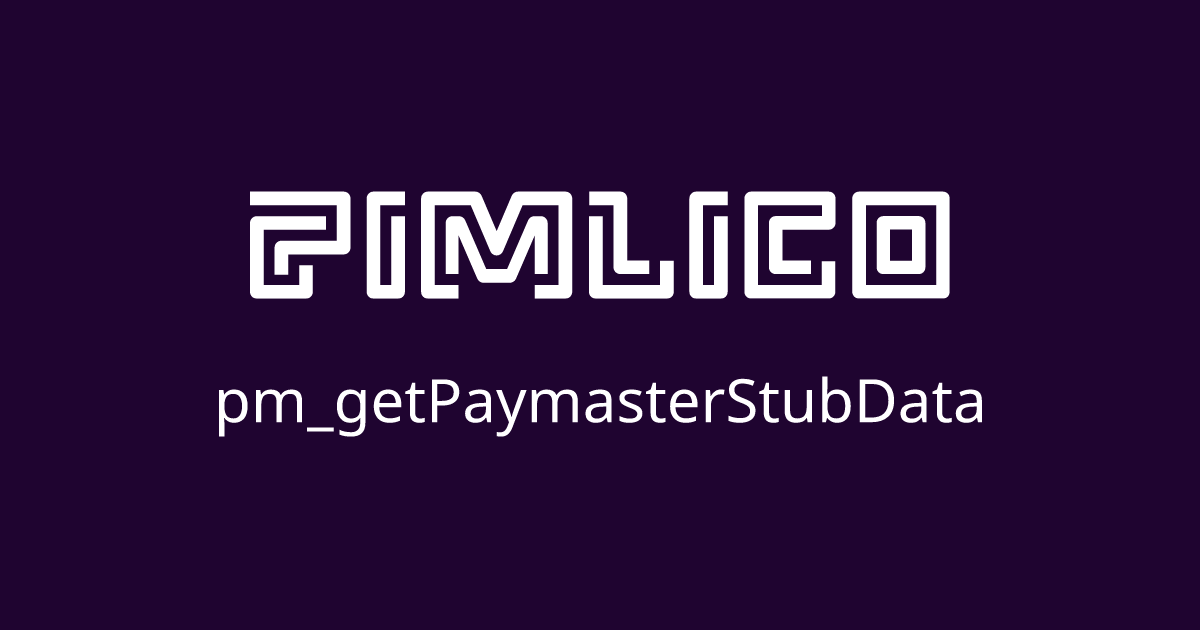 pm_getPaymasterStubData | Pimlico Docs